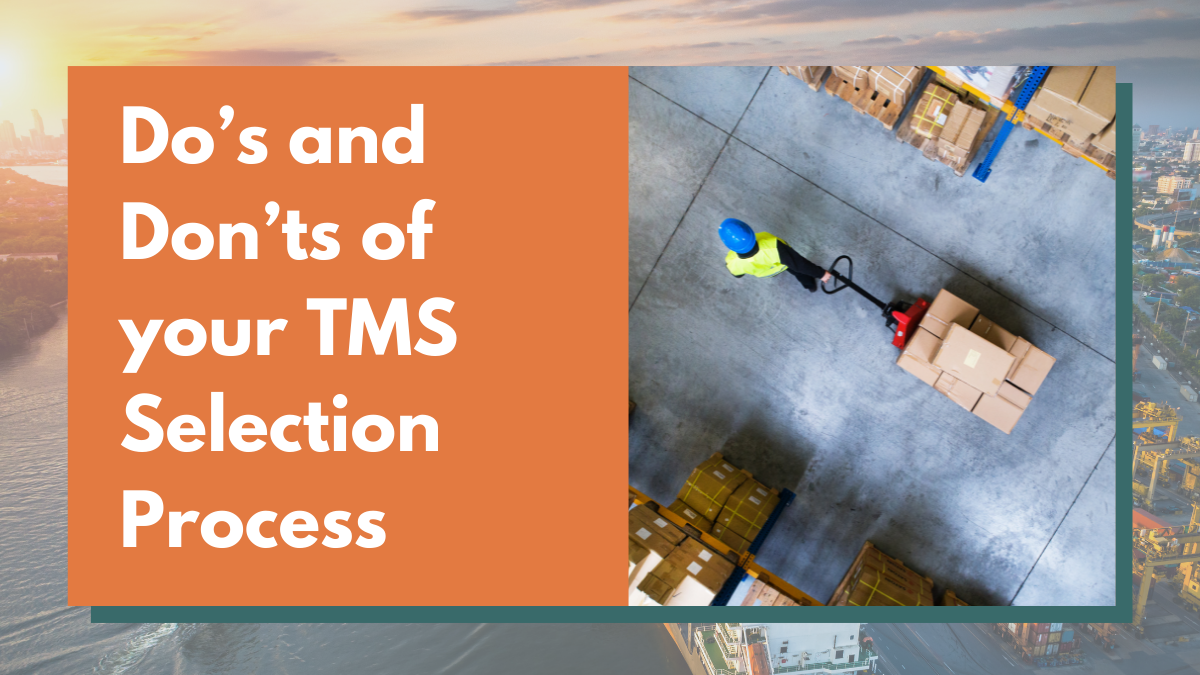 Do’s and Don’ts of your TMS Selection Process